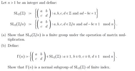 solved let n 1 be an integer and define a 6 sl2 z a