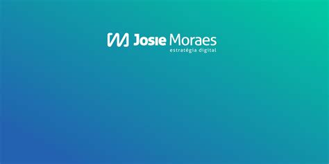 Josie Moraes Estratégia Digital Linkedin