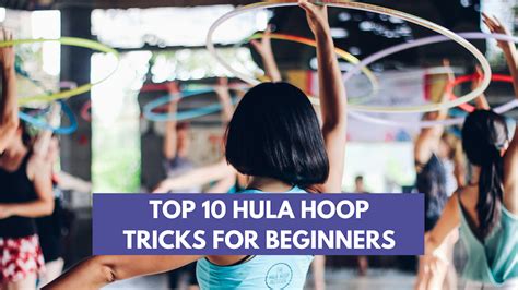 Top 10 Hula Hoop Tricks For Beginners