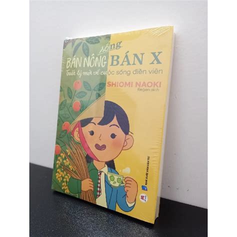 Sống Bán Nông Bán X Tâm Lý Mới Về Cuộc Sống Điền Viên Shiomi Naoki New 100 Hcmasb2702 Orekavn