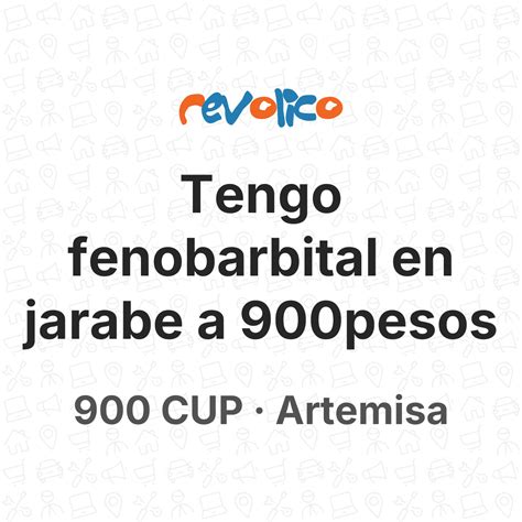 Tengo Fenobarbital En Jarabe A 900pesos En Artemisa Artemisa Cuba