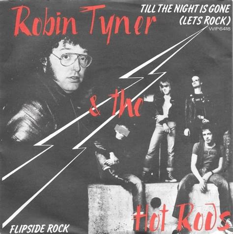 Robin Tyner And The Hotrods Till The Night Is Gone Lyrics Genius Lyrics