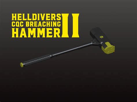 Helldivers 2 Cqc Breaching Hammer Free 3d Print Model Makerworld