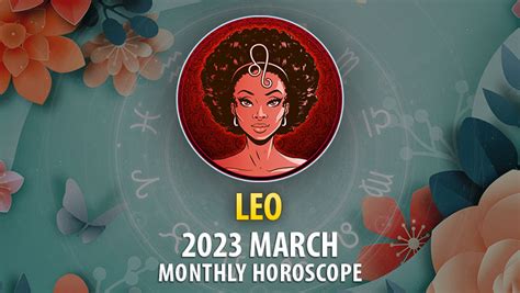 Leo 2023 March Monthly Horoscope Horoscopeoftoday