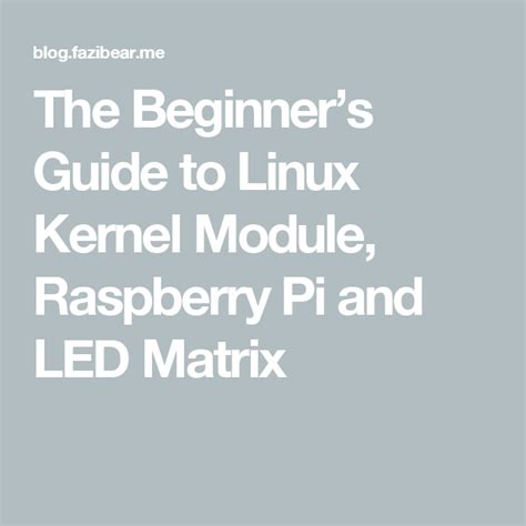 Beginners Guide To Linux Kernel Module And Led Matrix
