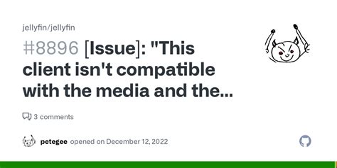 Issue This Client Isnt Compatible With The Media And The Server