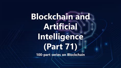 Integration of Blockchain technology and Artificial Intelligence (Part 71) | by Techskill Brew ...