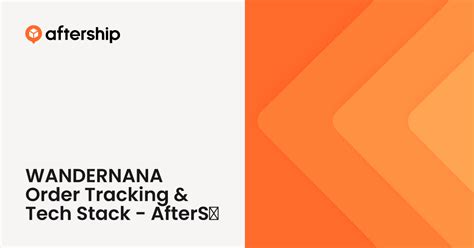 Wandernana Order Tracking And Tech Stack Aftership