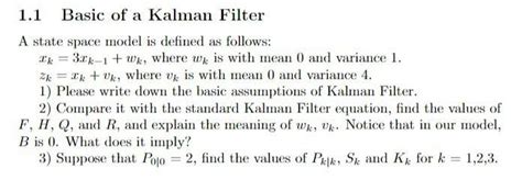 Solved 11 Basic Of A Kalman Filter A State Space Model Is
