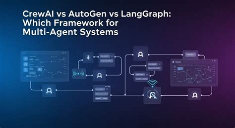 Crewai Vs Autogen Vs Langgraph For Multi Agent Systems