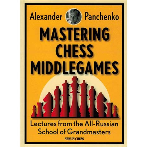 Mastering Chess Middlegames De Alexander Panchenko