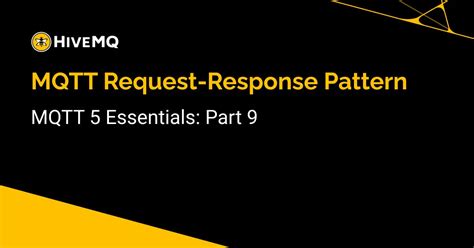 Mqtt Request Response Pattern Mqtt 5 Essentials Part 9