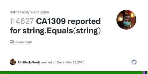 Ca1309 Reported For String Equals String · Issue 4627 · Dotnet Roslyn Analyzers · Github