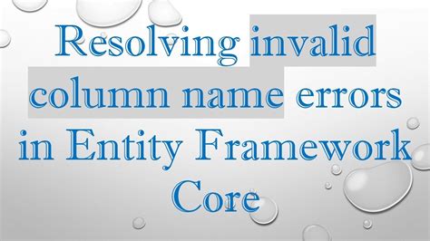 Resolving Invalid Column Name Errors In Entity Framework Core Youtube