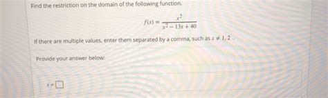 solved find the restriction on the domain of the following