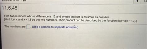 Solved Find Two Numbers Whose Difference Is And Whose Chegg