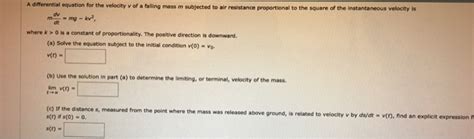 Solved A Differential Equation For The Velocity V Of A Chegg Com