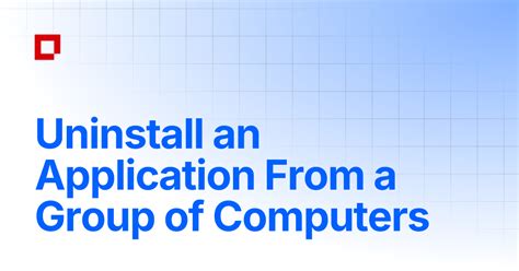 Uninstall An Application From A Group Of Computers Faronics Deploy Documentation