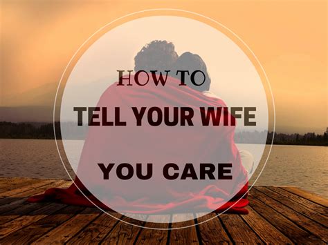 Ways To Express Love And Care For Your Wife