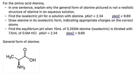 Solved For The Amino Acid Alanine In One Sentence Explain Why The