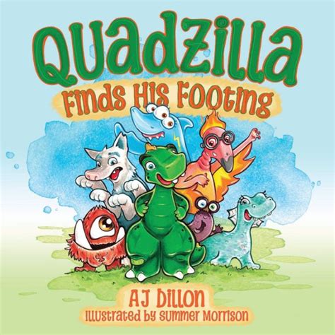 Quadzilla Finds His Footing By Aj Dillon Summer Morrison Paperback