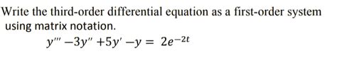 Solved Write The Third Order Differential Equation As A
