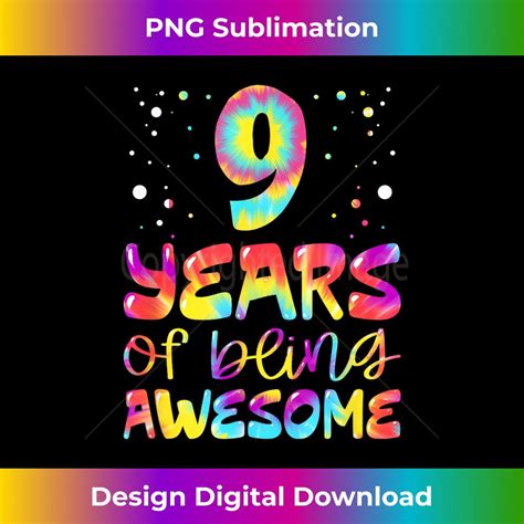 9 Years Of Being Awesome Tie Dye 9 Years Old 9th Birt Time Inspire
