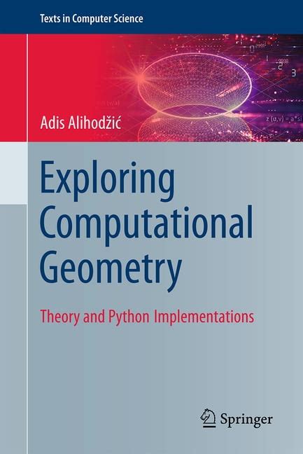 Texts In Computer Science Exploring Computational Geometry Theory And