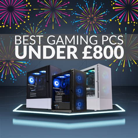 Best Gaming Pcs For Under £800 Overclockers Uk