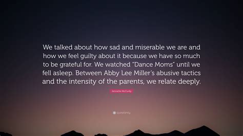 Jennette Mccurdy Quote We Talked About How Sad And Miserable We Are