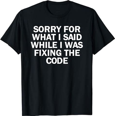 Funny Fixing The Code Tshirt Coder Meme Gift Men Women T Shirt Amazon Co Uk Clothing