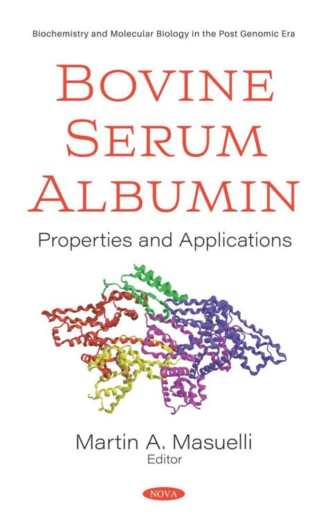 Bovine Serum Albumin Properties And Applications Nova Science Publishers