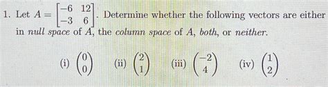 solved let a [ 612 36] ﻿determine whether the following