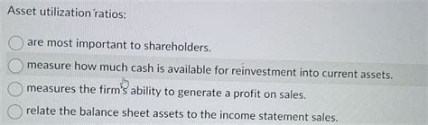 Solved Asset Utilization Ratiosare Most Important To