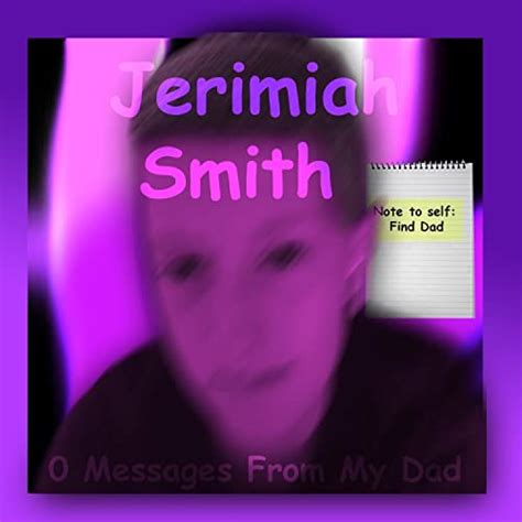Play 0 Messages From My Dad By Jerimiah Smith On Amazon Music