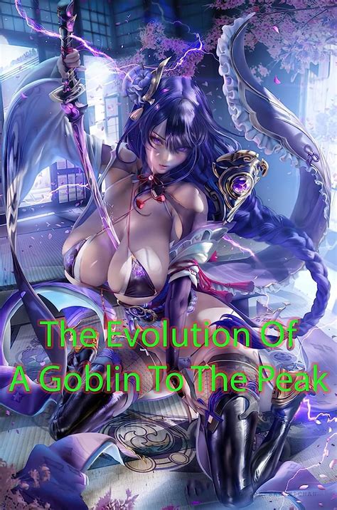 The Evolution Of A Goblin To The Peak Fantasy Romance Action Story