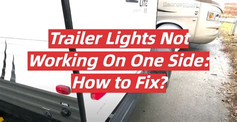 Trailer Lights Not Working On One Side How To Fix Rvprofy