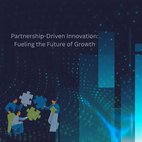 How Partnership Driven Innovation Fuels The Future Of Growth Springup