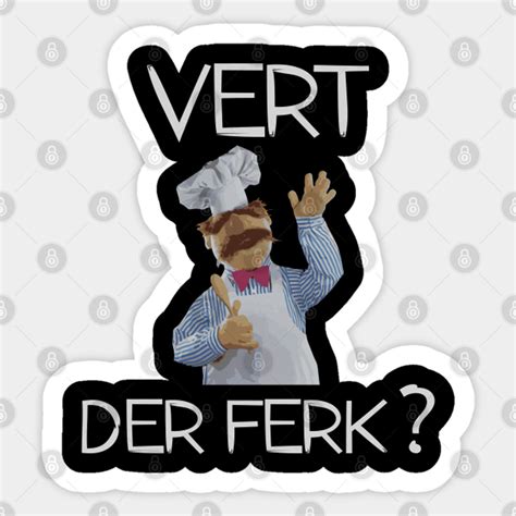 Vert Der Ferk Vert Der Ferk Chef Sticker Sold By Martin Sati Sku 731859 Printerval