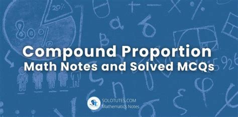 Understanding Compound Proportion Detailed Notes And Solved Mcqs Solotutes