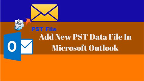 how to add new pst data file in microsoft outlook