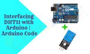 Interfacing DHT11 With Arduino DHT11 Temperature And Humidity Sensor Arduino Code ElectroDuino