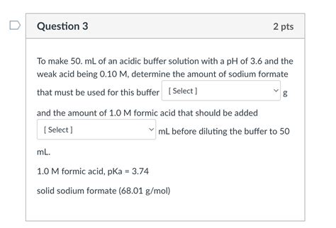 Solved To Make 50 Ml Of An Acidic Buffer Solution With A Ph