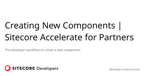 Creating New Components Sitecore Accelerate For Partners
