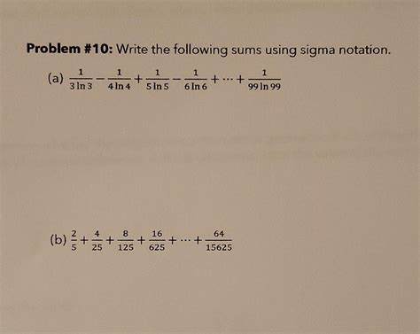 Solved Problem Write The Following Sums Using Sigma Chegg