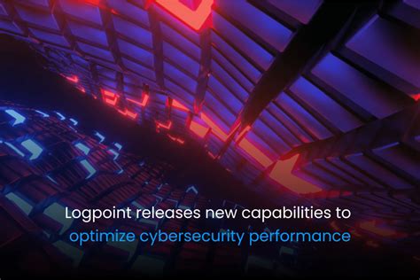Logpoint Releases New Capabilities To Optimize Cybersecurity