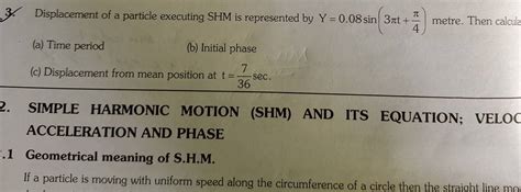 3 displacement of a particle executing shm is represented by y 0 08sin 3