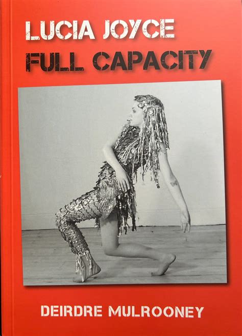 Lucia Joyce Full Capacity Deirdre Mulrooney The Library Project