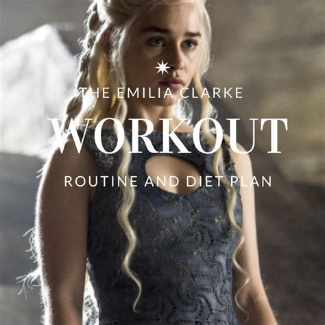 Emilia Clarke Workout Routine And Diet Training For Terminator Star