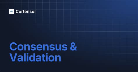 Consensus And Validation Cortensor